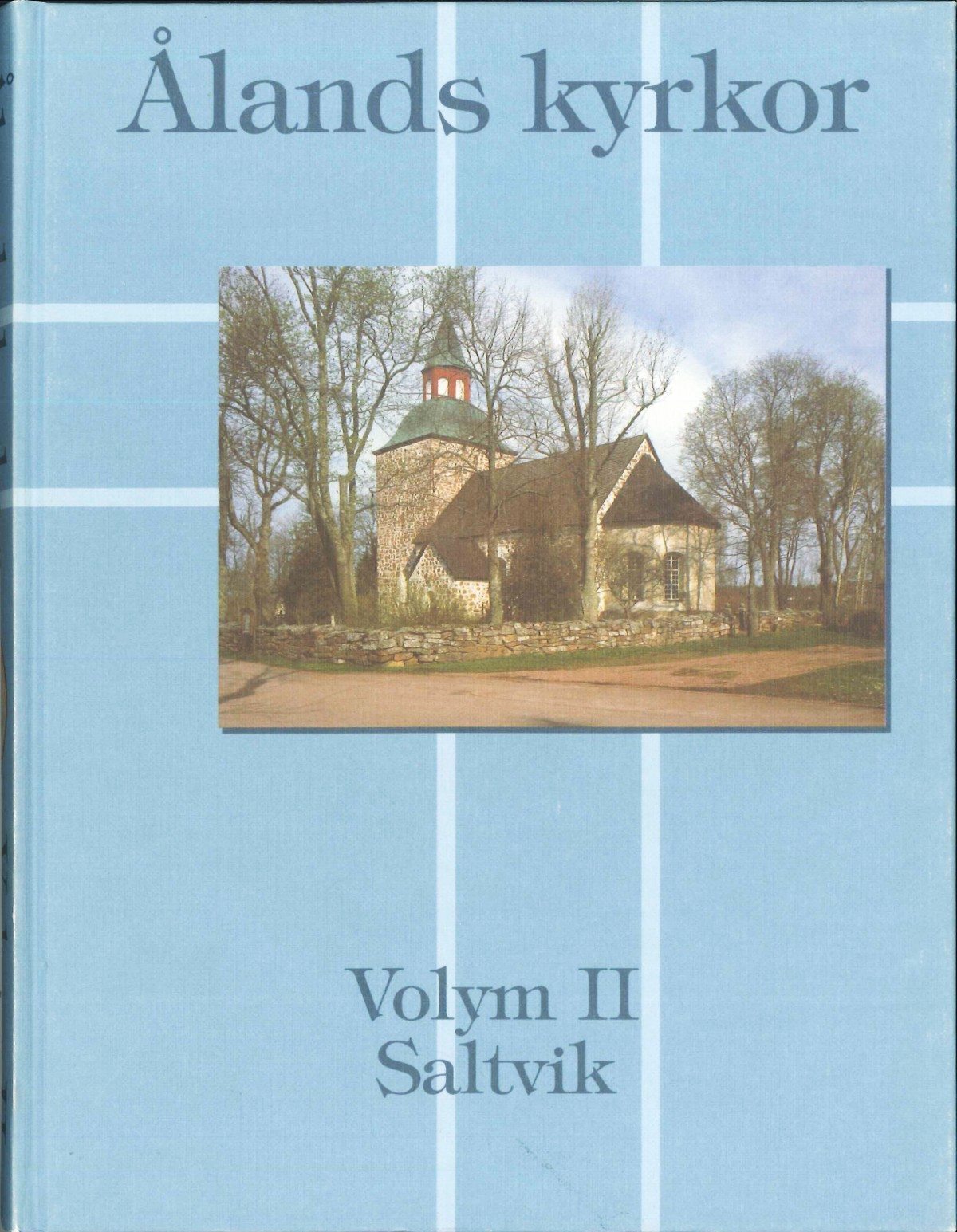 Ålands kyrkor volym II - Saltvik - Mariehamns Bokhandel Åland